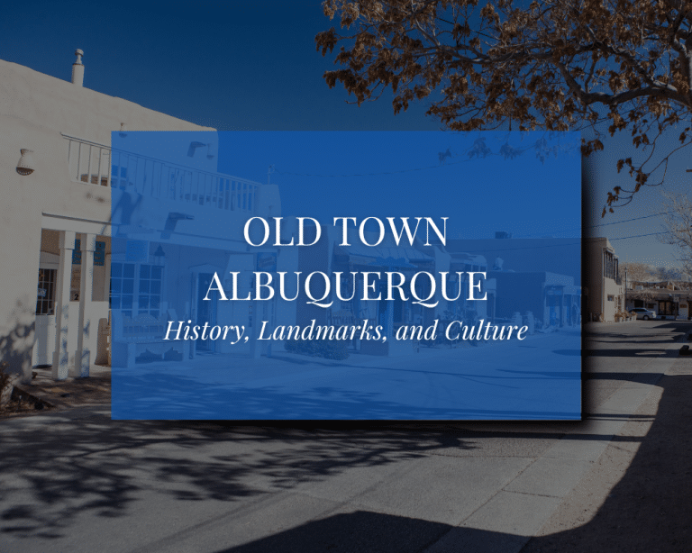 Old Town Albuquerque: History, Landmarks, and Culture